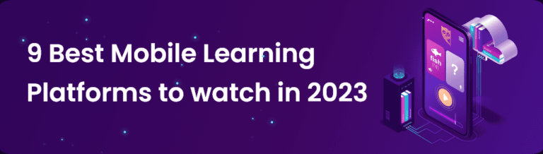 9 Best Mobile Learning Platforms to watch in 2023
