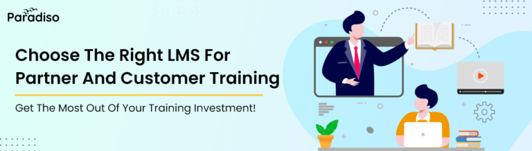 The Ultimate Guide to Choose Right LMS Platform for Partner Training