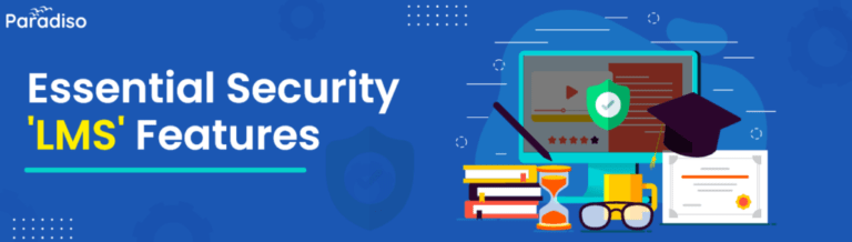Essential security LMS Features | Paradiso LMS