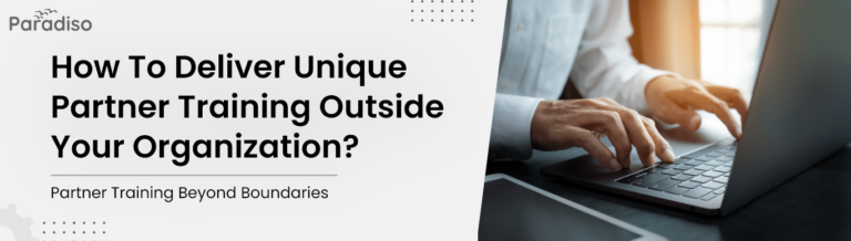 How to Deliver Unique Partner Training Outside Your Organization?